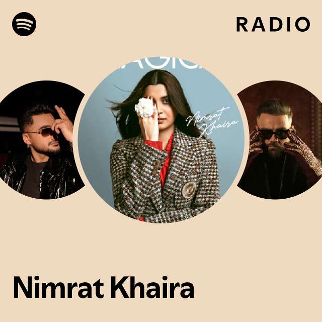 Nimrat Khaira Radio - playlist by Spotify | Spotify