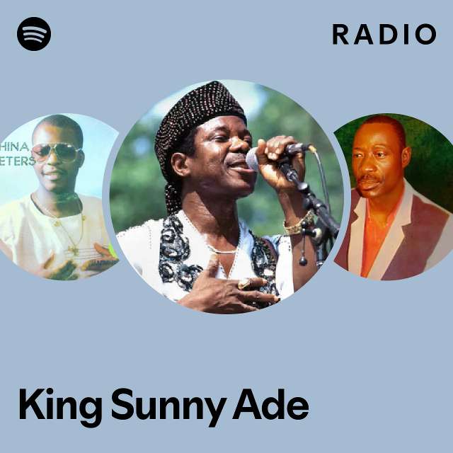 King Sunny Ade Radio - playlist by Spotify | Spotify