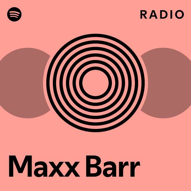 Maxx Barr Radio - playlist by Spotify | Spotify