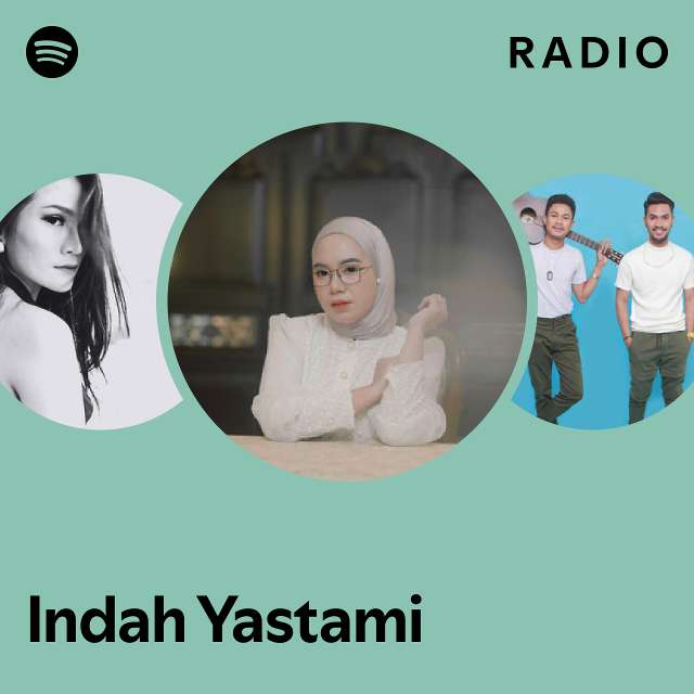 Indah Yastami Radio - playlist by Spotify | Spotify