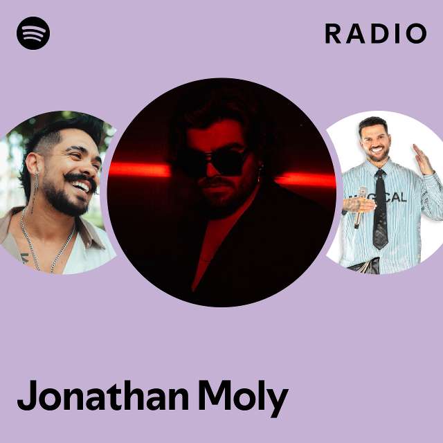 Jonathan Moly Radio - playlist by Spotify | Spotify