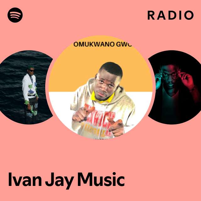 Ivan Jay Music Radio - playlist by Spotify | Spotify