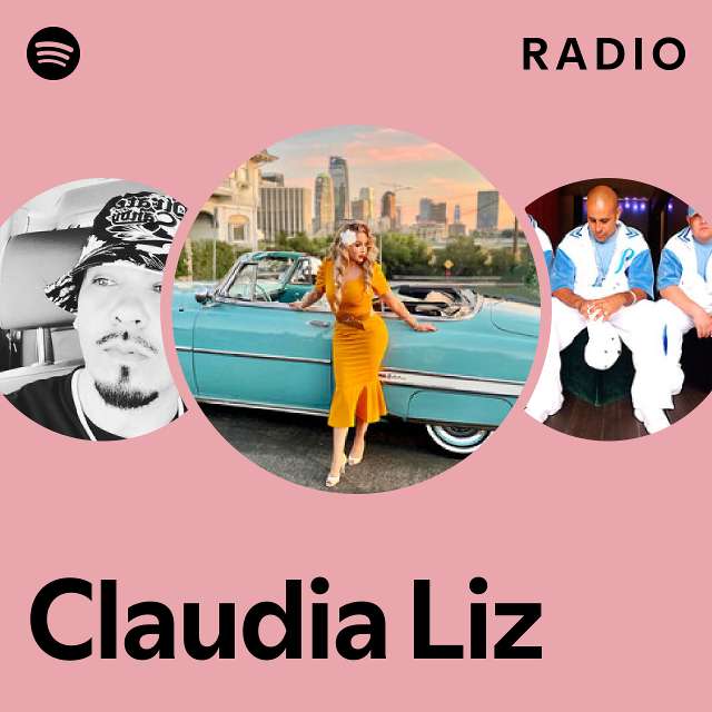 Claudia Liz Radio - playlist by Spotify | Spotify