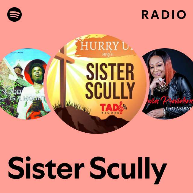 Sister Scully Radio - playlist by Spotify | Spotify