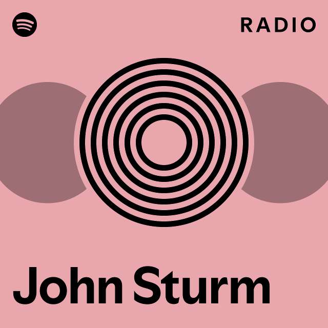 John Sturm Radio - playlist by Spotify | Spotify