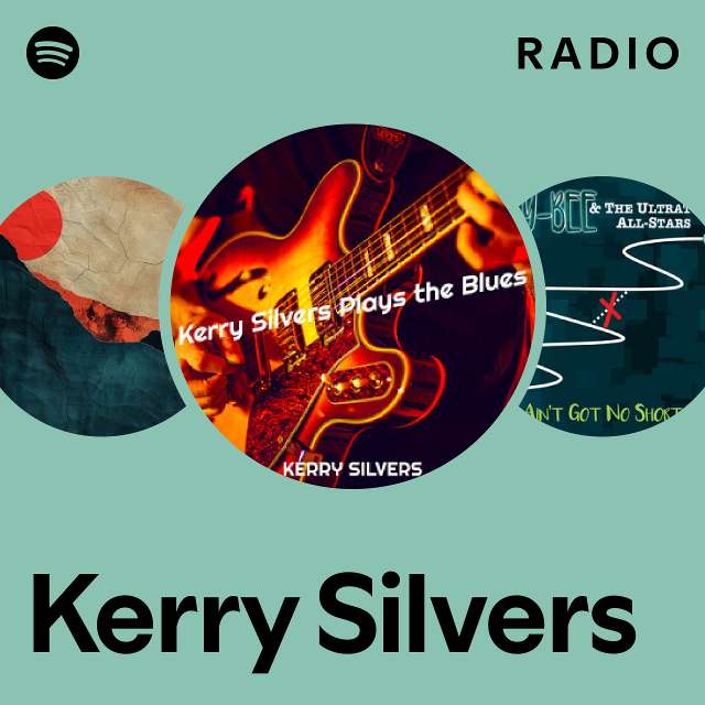Kerry Silvers Radio - playlist by Spotify | Spotify