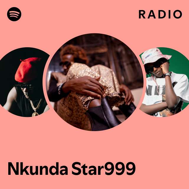 Nkunda Star999 Radio - playlist by Spotify | Spotify