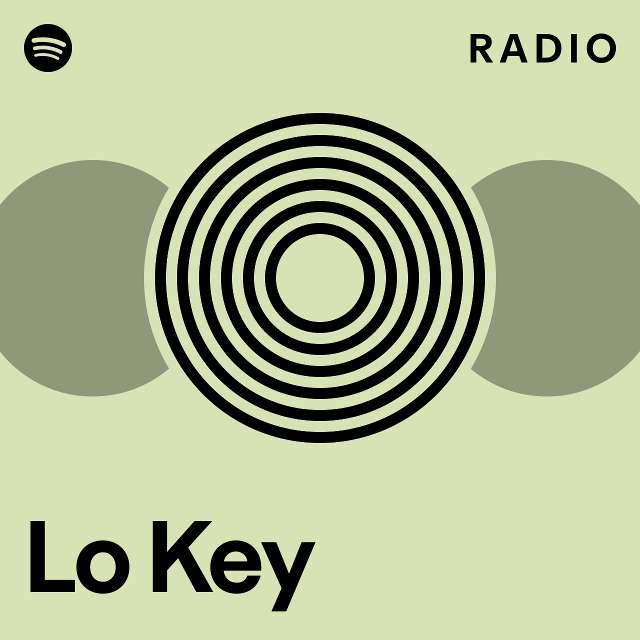 Lo Key Radio - playlist by Spotify | Spotify