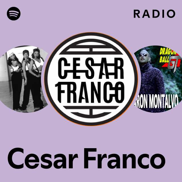 Cesar Franco Radio - playlist by Spotify | Spotify