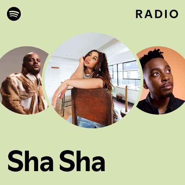 Sha Sha Radio - playlist by Spotify | Spotify