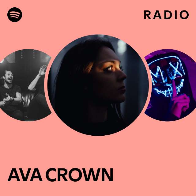 AVA CROWN Radio - playlist by Spotify | Spotify