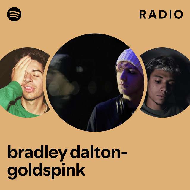 bradley dalton-goldspink Radio - playlist by Spotify | Spotify