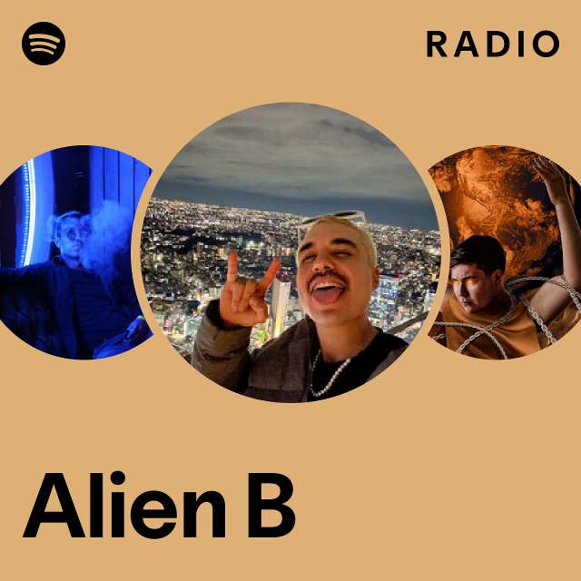 Alien B Radio - playlist by Spotify | Spotify