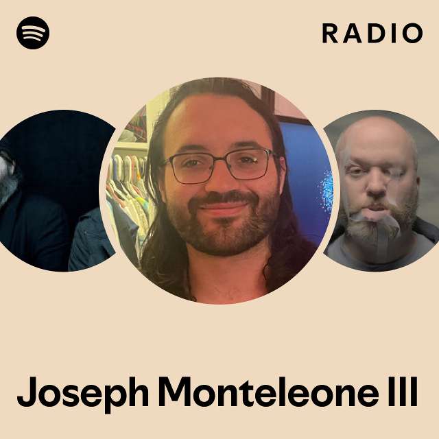 Joseph Monteleone III Radio - playlist by Spotify | Spotify