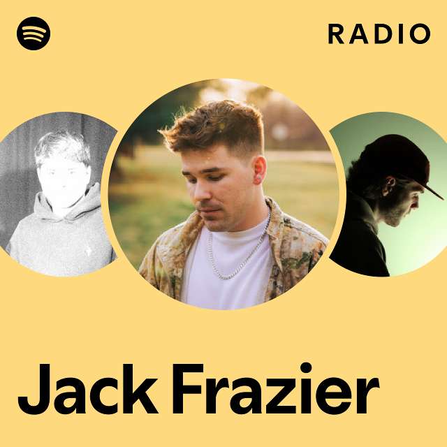 Jack Frazier Radio - playlist by Spotify | Spotify