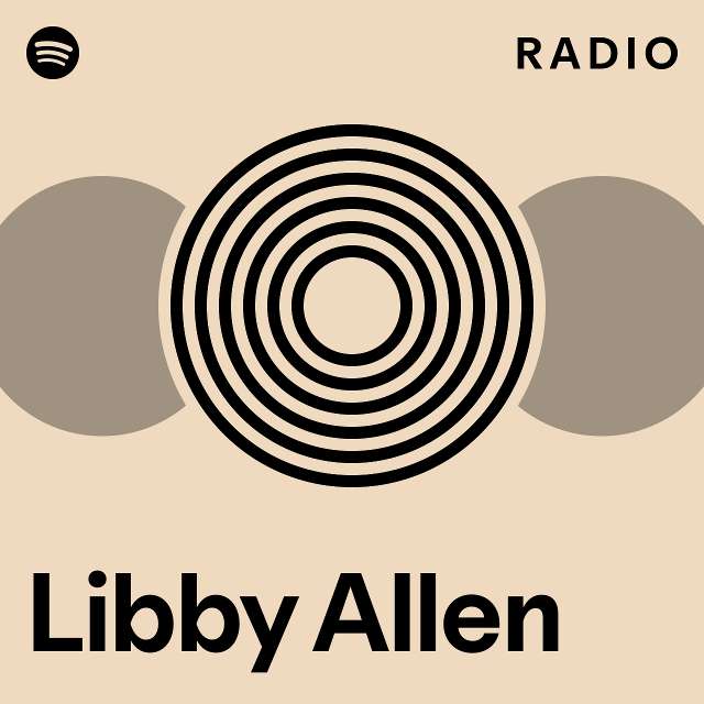 Libby Allen Radio - playlist by Spotify | Spotify