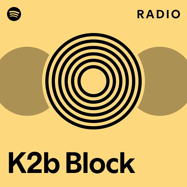 K2b Block Radio - playlist by Spotify | Spotify