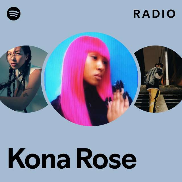 Kona Rose Radio - playlist by Spotify | Spotify