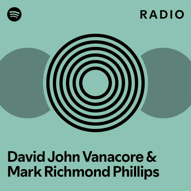 David John Vanacore & Mark Richmond Phillips Radio - playlist by Spotify | Spotify