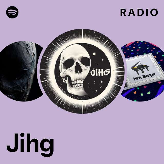 Jihg Radio - playlist by Spotify | Spotify