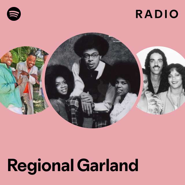 Regional Garland Radio - playlist by Spotify | Spotify