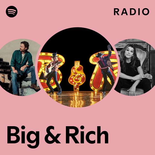 Big & Rich Radio - playlist by Spotify | Spotify