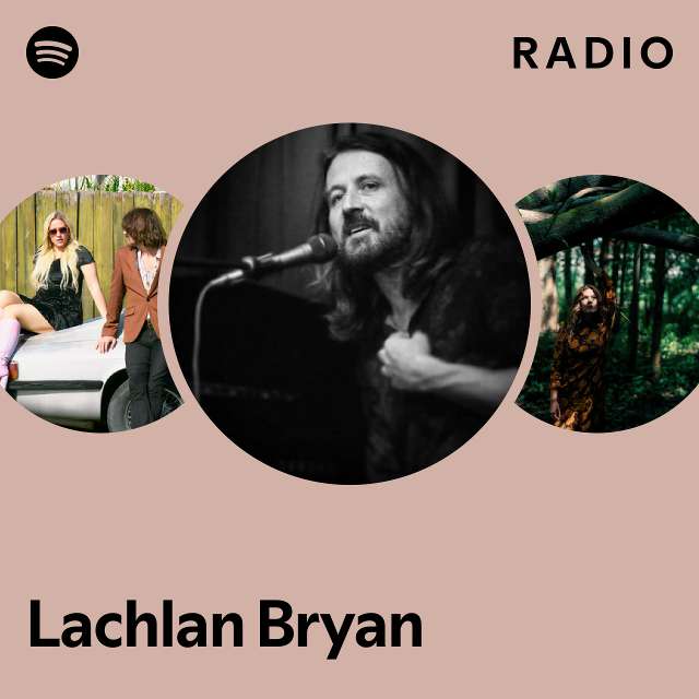 Lachlan Bryan Radio - playlist by Spotify | Spotify