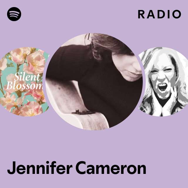 Jennifer Cameron Radio - playlist by Spotify | Spotify