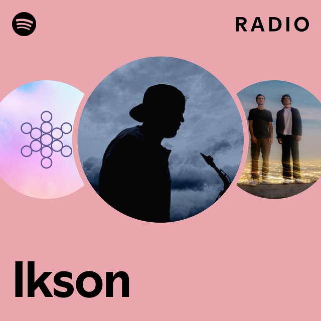 Ikson Radio - playlist by Spotify | Spotify