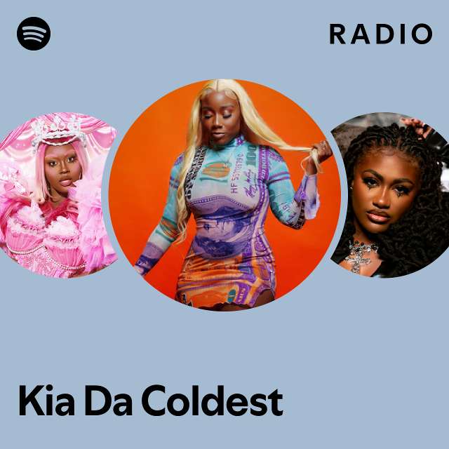 Kia Da Coldest Radio - playlist by Spotify | Spotify