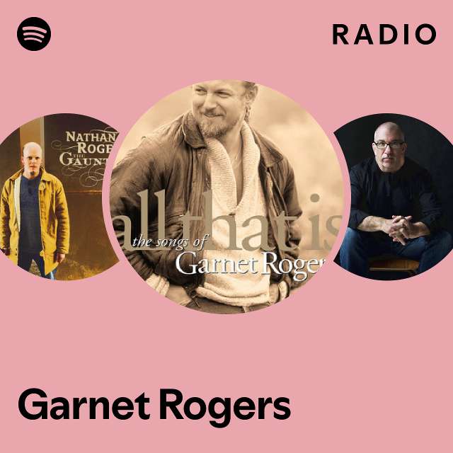 Garnet Rogers Radio - playlist by Spotify | Spotify
