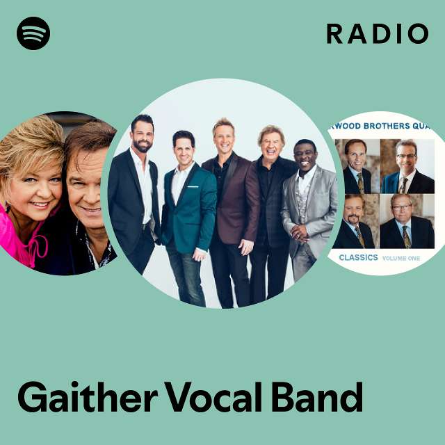 Gaither Vocal Band Radio - playlist by Spotify | Spotify