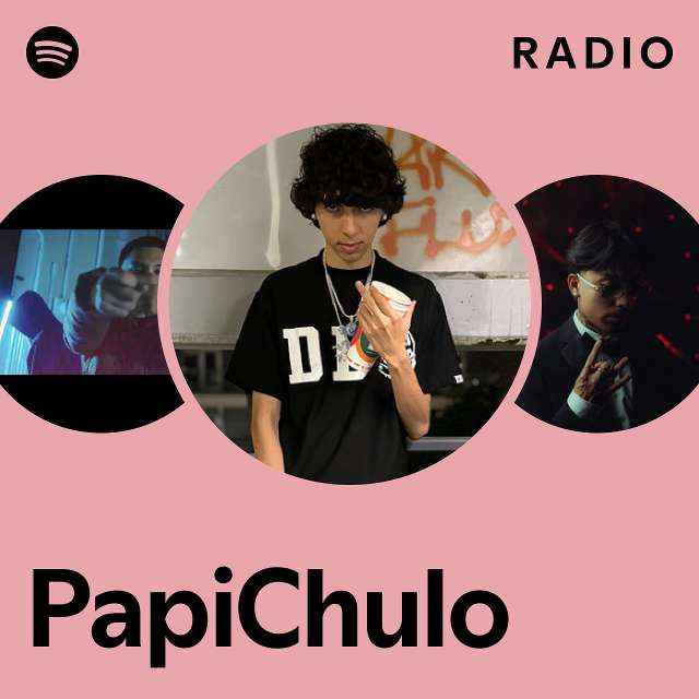 PapiChulo Radio - playlist by Spotify | Spotify