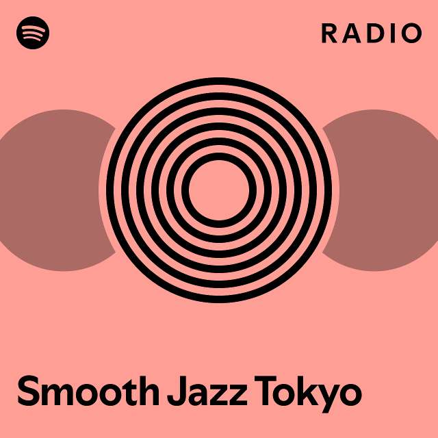 Smooth Jazz Tokyo Radio - playlist by Spotify | Spotify