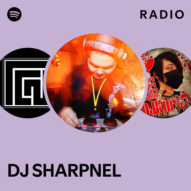 DJ SHARPNEL Radio - playlist by Spotify | Spotify
