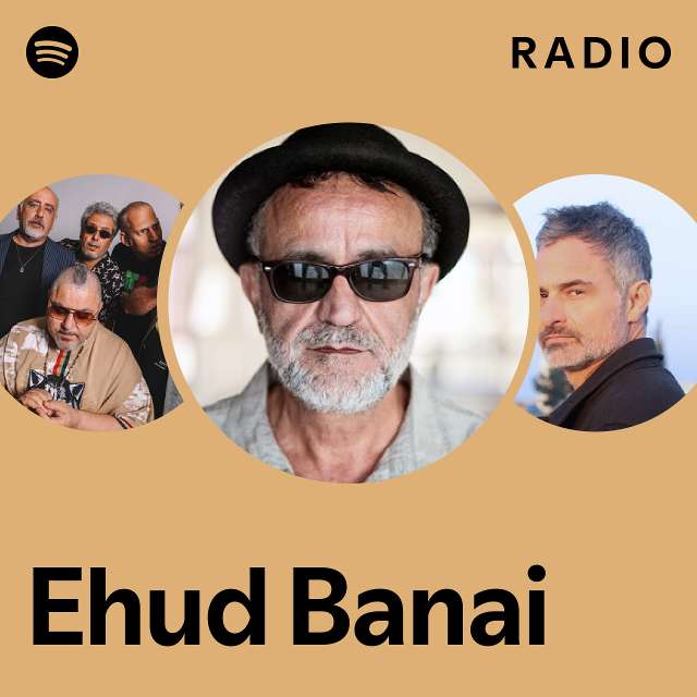 Ehud Banai Radio - playlist by Spotify | Spotify