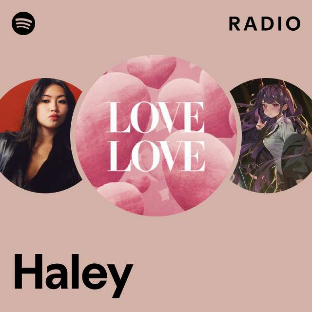 Haley Radio - playlist by Spotify | Spotify