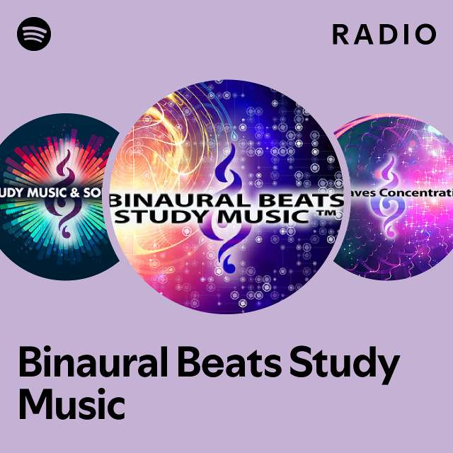 Binaural Beats Study Music Radio - playlist by Spotify | Spotify