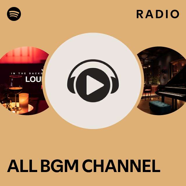 ALL BGM CHANNEL Radio - playlist by Spotify | Spotify