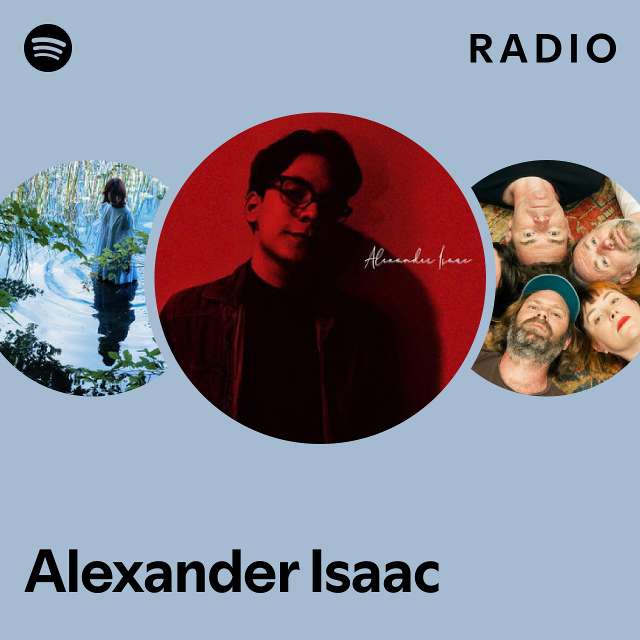 Alexander Isaac Radio - playlist by Spotify | Spotify