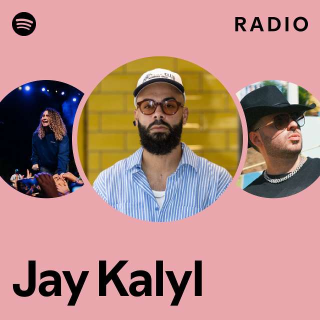 Jay Kalyl Radio - playlist by Spotify | Spotify