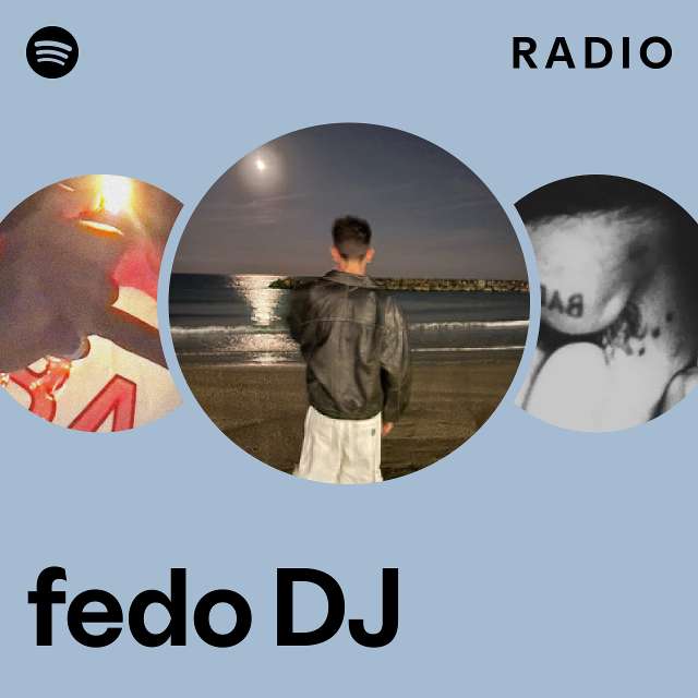 fedo DJ Radio - playlist by Spotify | Spotify