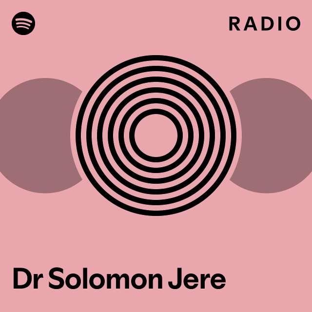 Dr Solomon Jere Radio - playlist by Spotify | Spotify