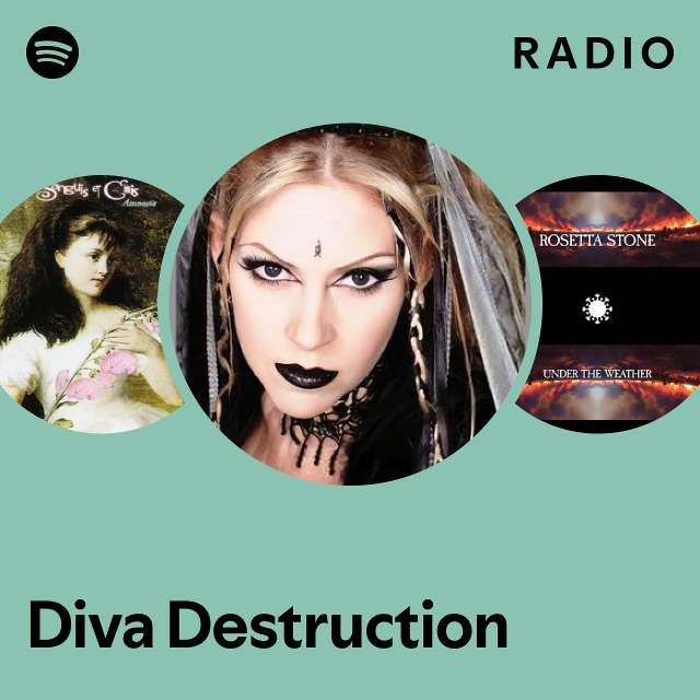 Diva Destruction Radio - playlist by Spotify | Spotify