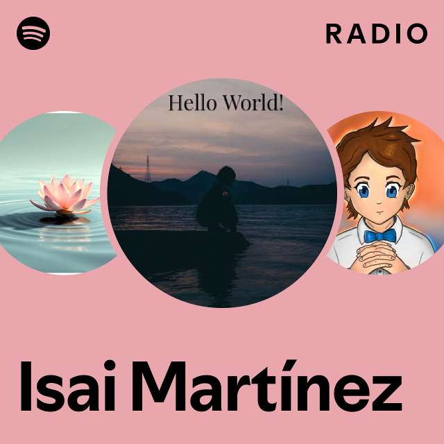 Isai Martínez Radio - playlist by Spotify | Spotify