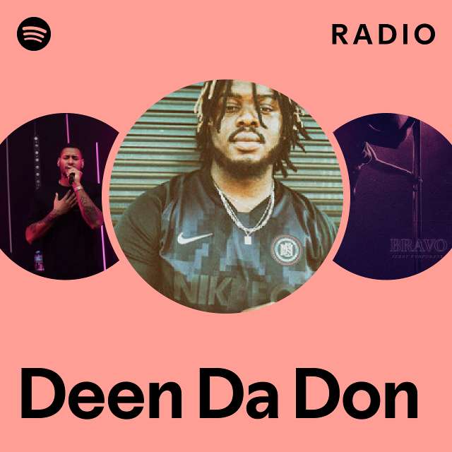 Deen Da Don Radio - playlist by Spotify | Spotify