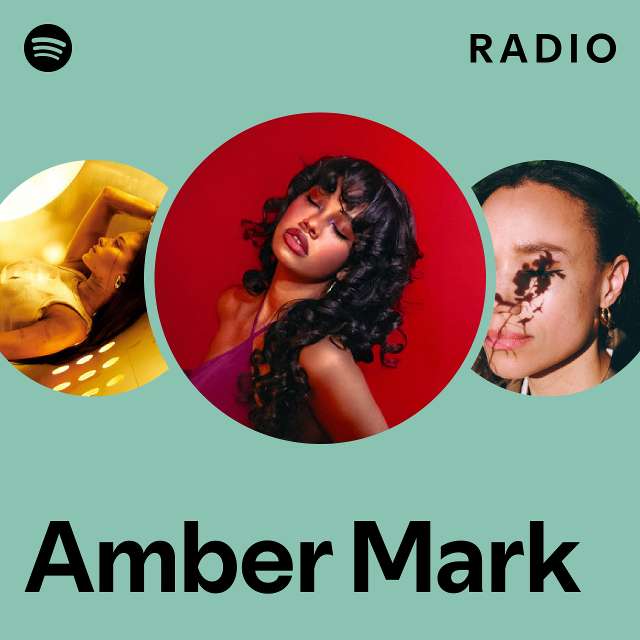 Amber Mark Radio - playlist by Spotify | Spotify