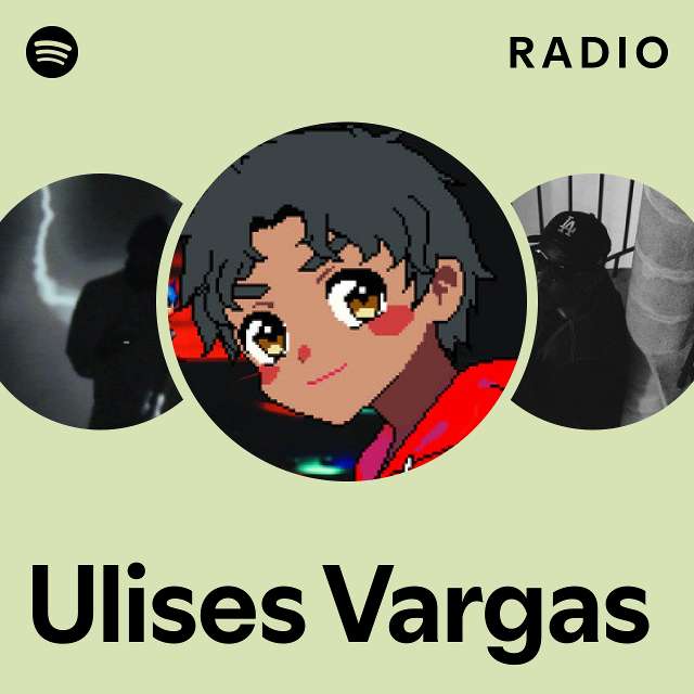 Ulises Vargas Radio - playlist by Spotify | Spotify