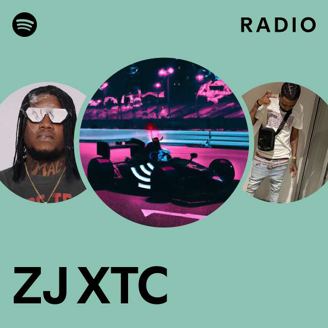 ZJ XTC Radio - playlist by Spotify | Spotify