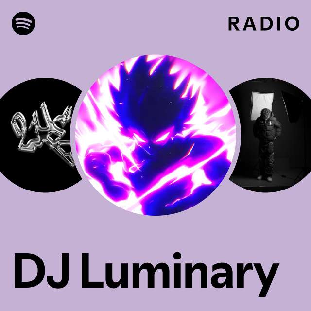 DJ Luminary Radio - playlist by Spotify | Spotify
